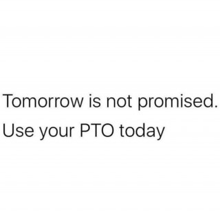 How many PTO days do you use in a year? | Work Memes - Blind