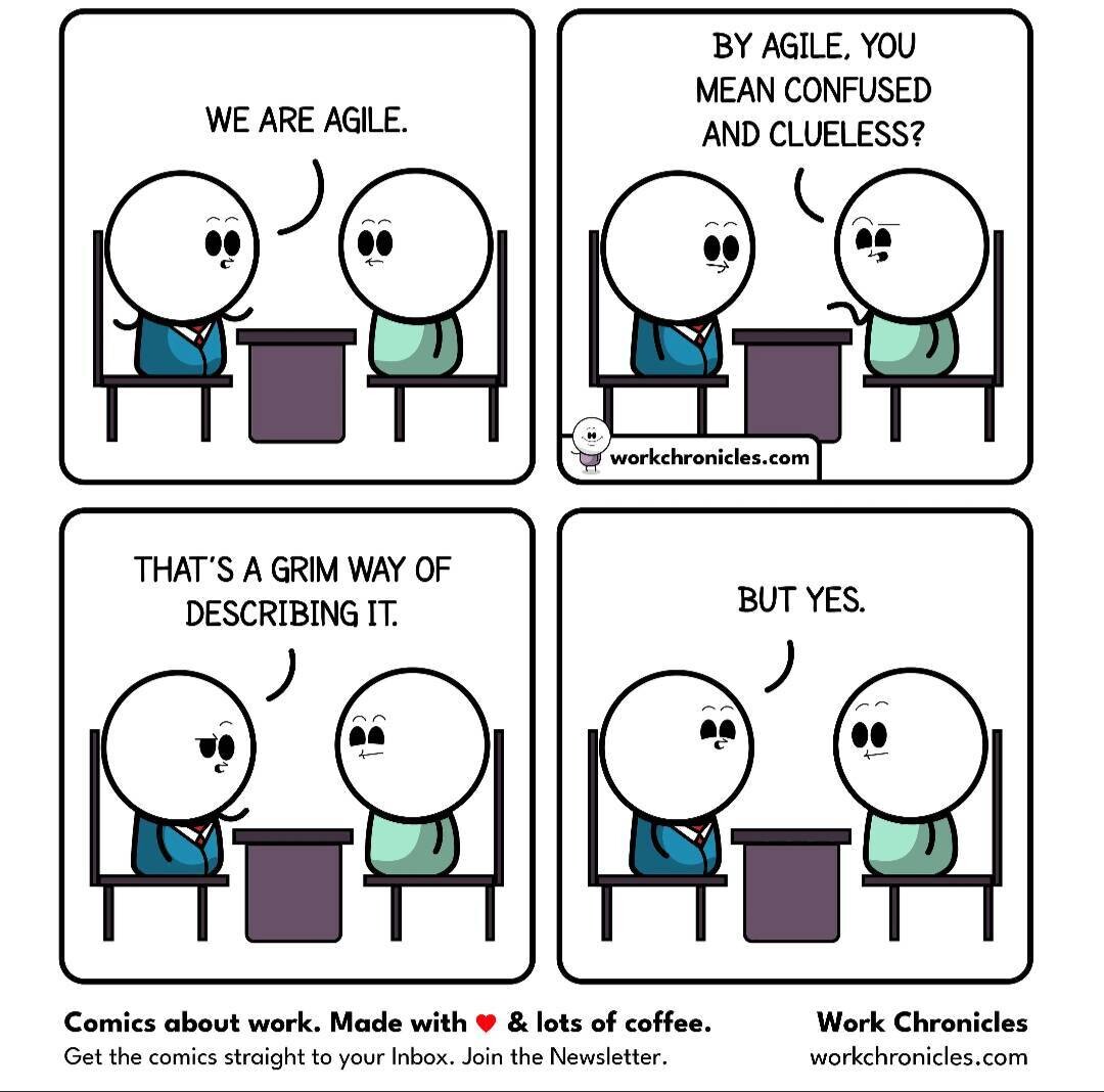 We are agile. | Work Memes - Blind